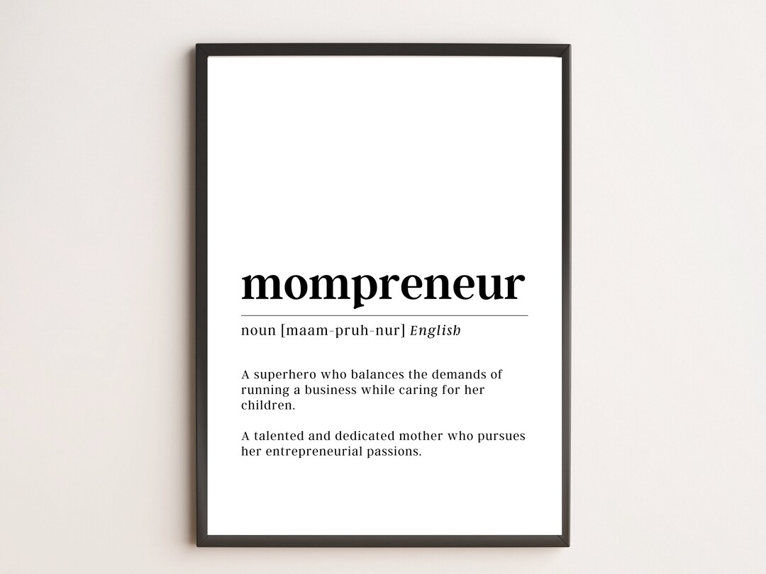 Mompreneur Definition Print | Motivational Wall Art - Etsy