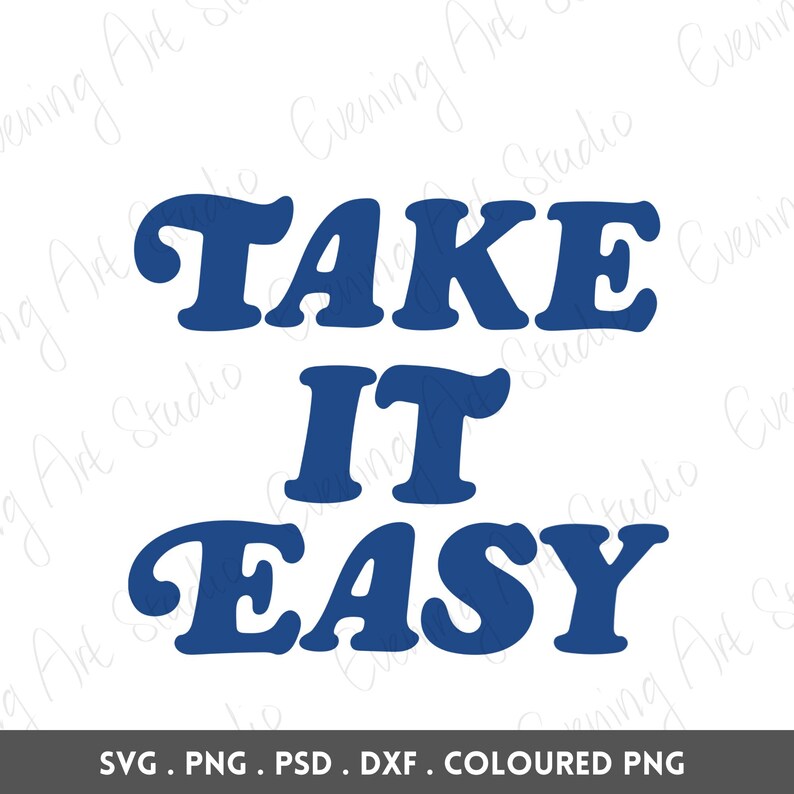 Take It Easy Quote Clipart, Take It Easy Print, Vector Cut Files, SVG ...