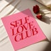 Self Love Club Poster, Pink Valentine's Day Gift, Pink Poster, Retro ...