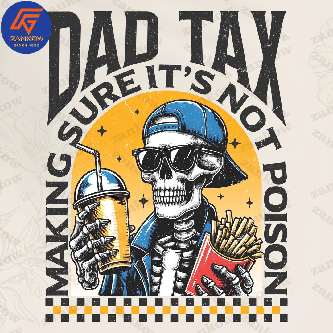 Skeleton Dad Tax Definition Png, Funny Dad, Dad Tax Making Sure It's ...