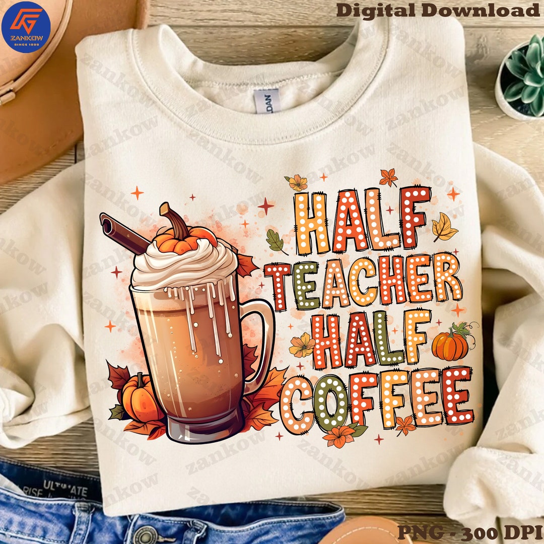 Half Teacher Half Coffee Png, Back to School Autumn Png, Retro Teacher ...