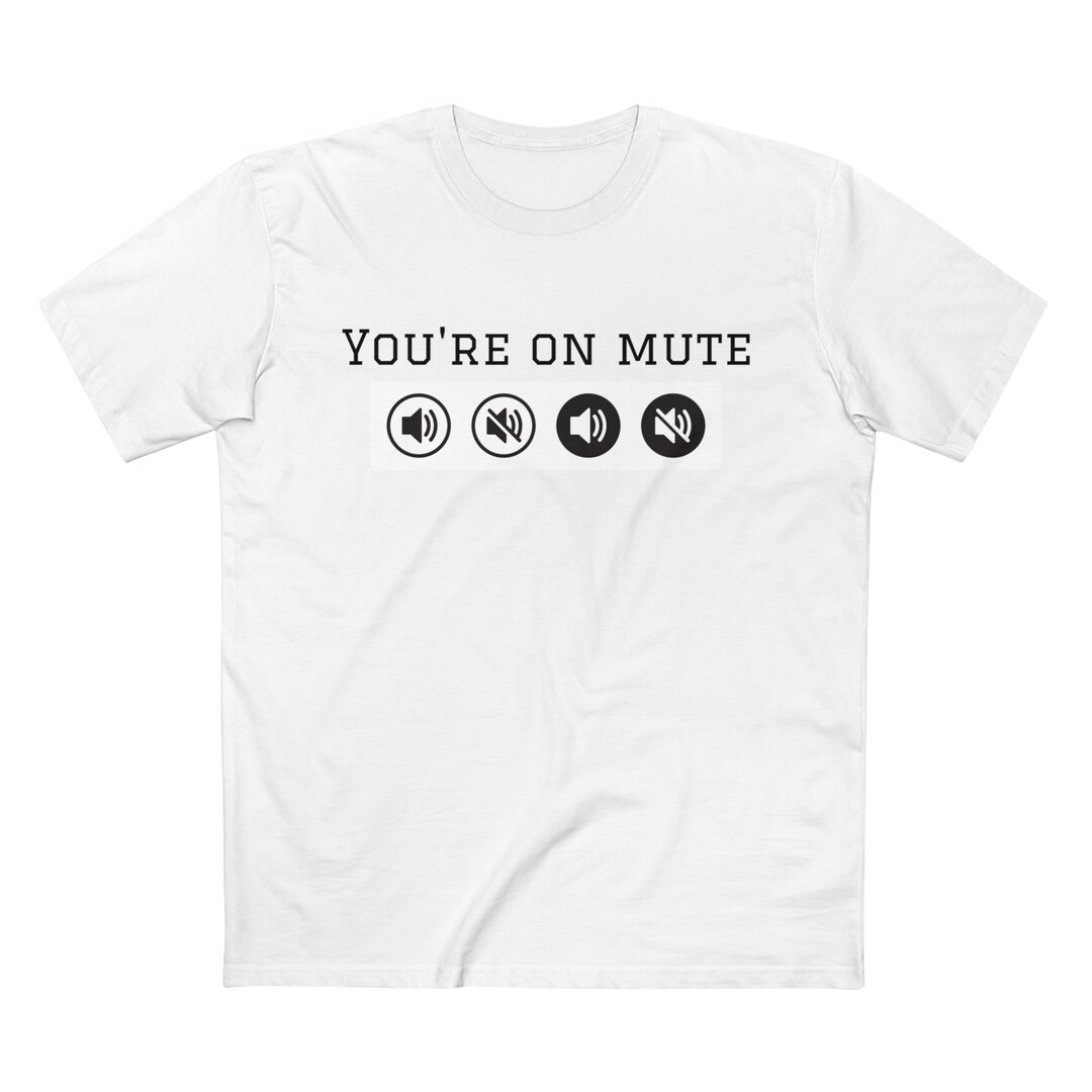 You're on Mute Shirt Zoom Shirt Work From Home Shirt Funny Shirt ...