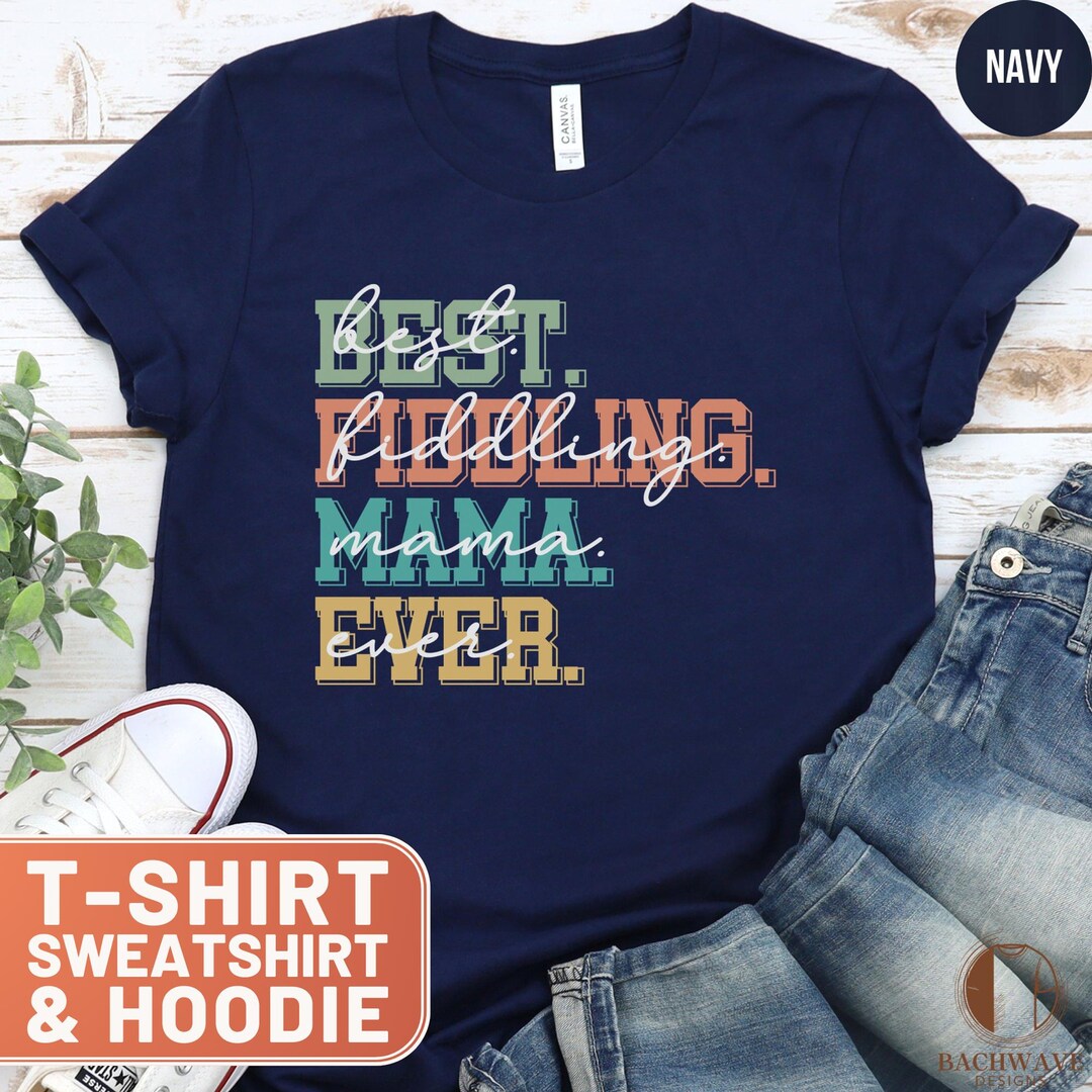 Best Fiddling Mama Ever Shirt, Funny Mom T-shirt, Cute Mama Tee, Mother ...
