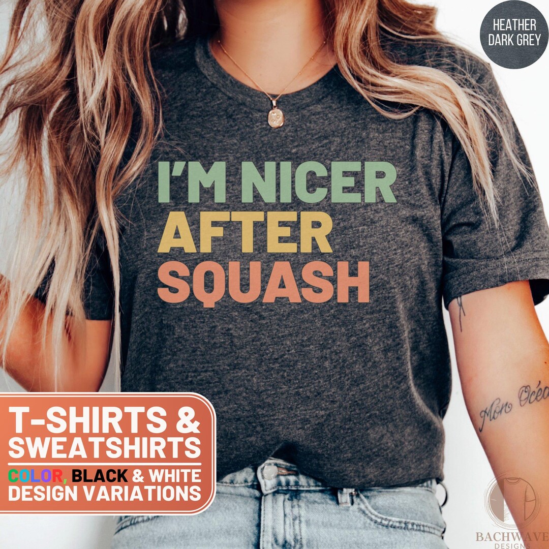 I'm Nicer After Squash Shirt, Funny Squash Enthusiast Shirt, Squash ...