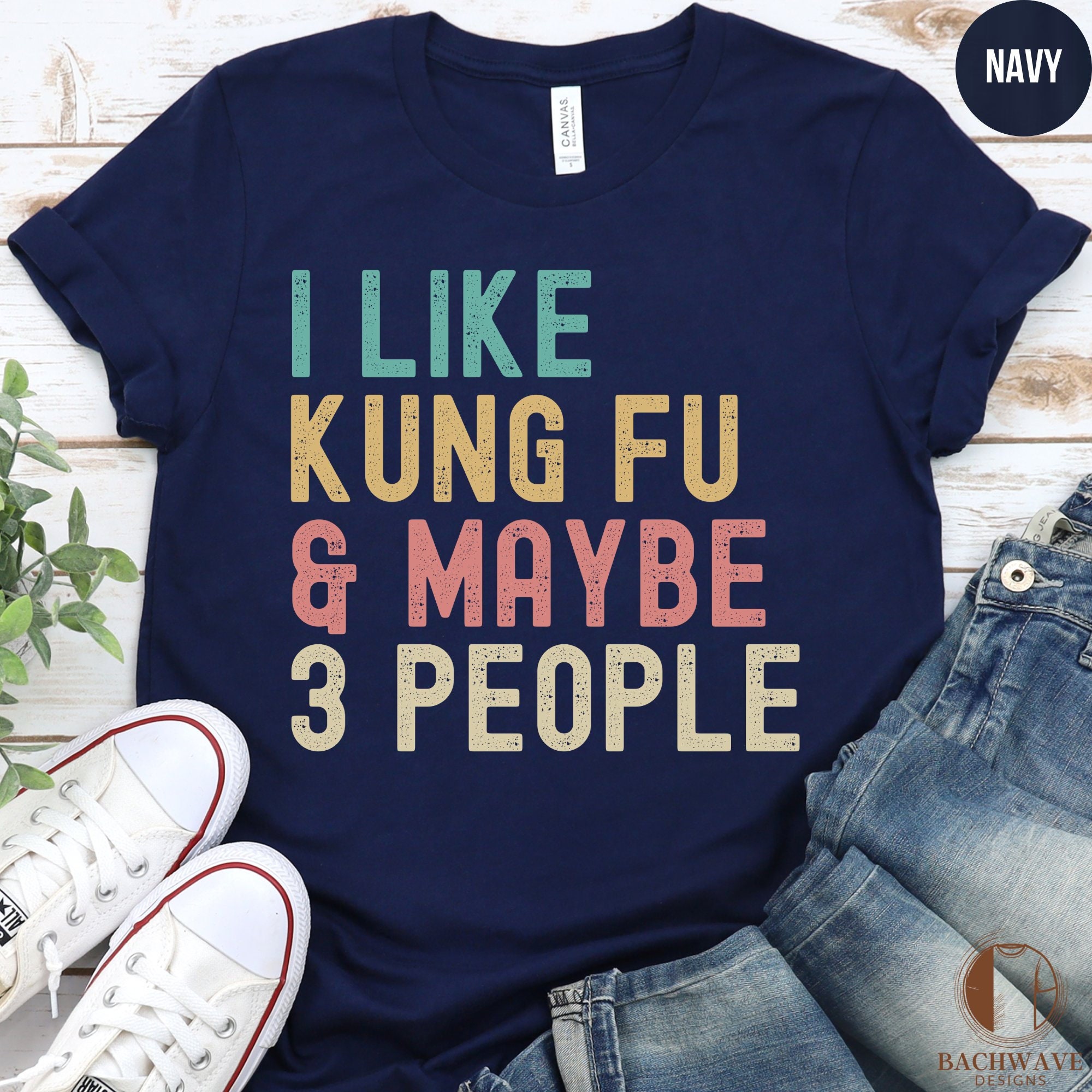 Funny Kung Fu T-shirt, I Like Kung Fu and Maybe 3 People Tee, Martial ...