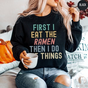 Funny Ramen Lover Shirt, Cute Foodie Gift, Retro Ramen Sweatshirt ...