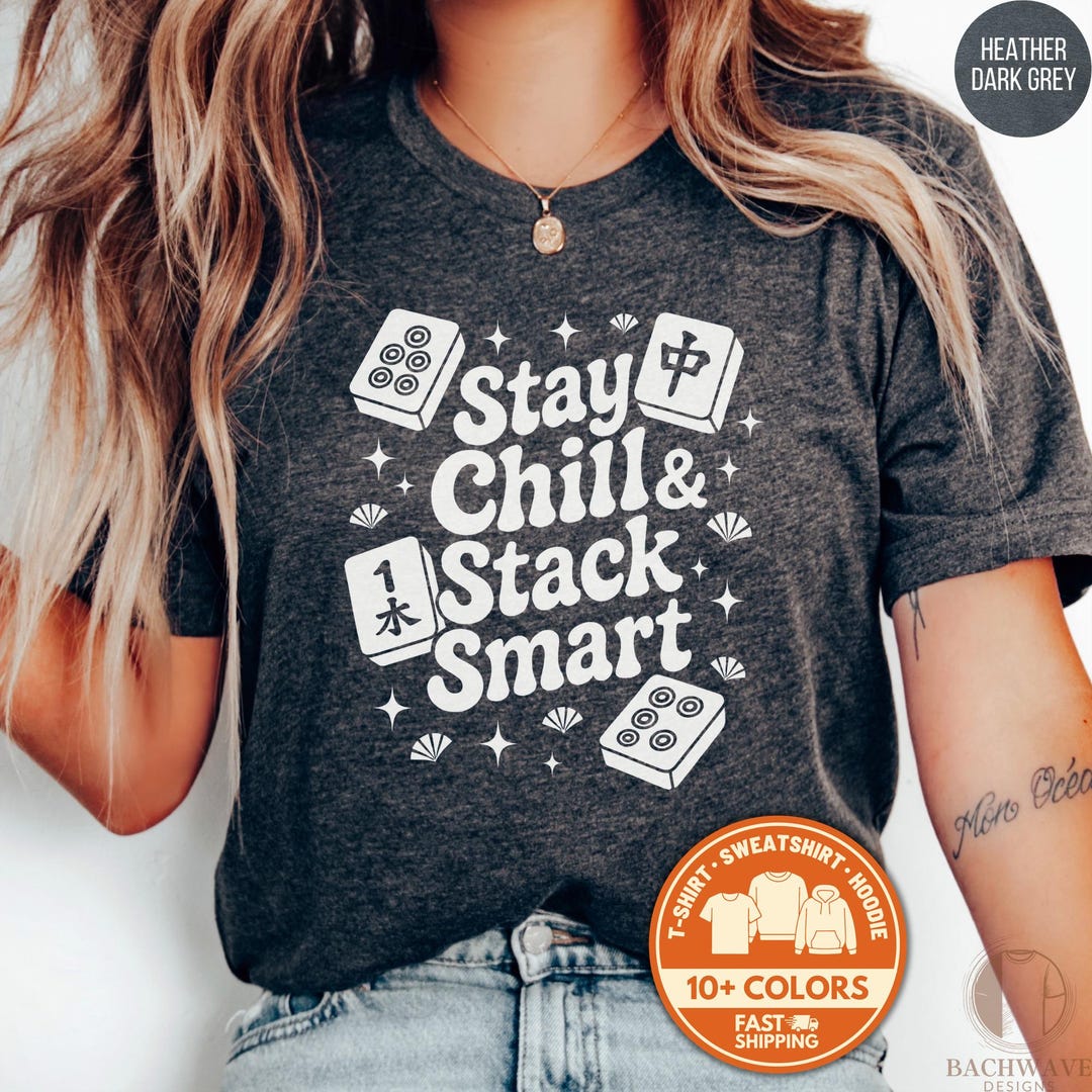 Stay Chill and Stack Smart Mahjong Tshirt, Mahjong Player Gift, Mahjong ...
