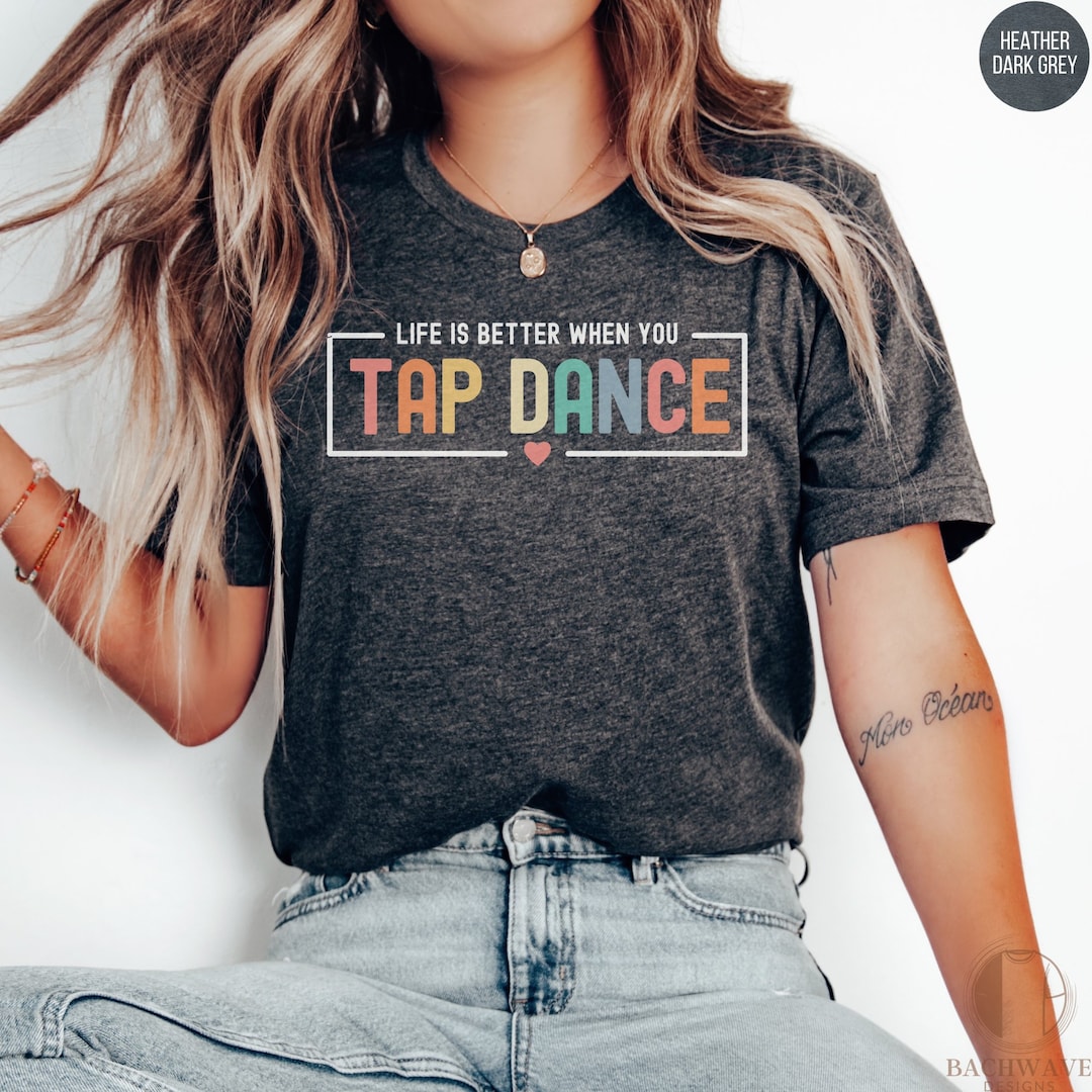 Tap Dance Shirt for Women, Cute Dancer T-shirt, Tap Dance Team Gift for ...