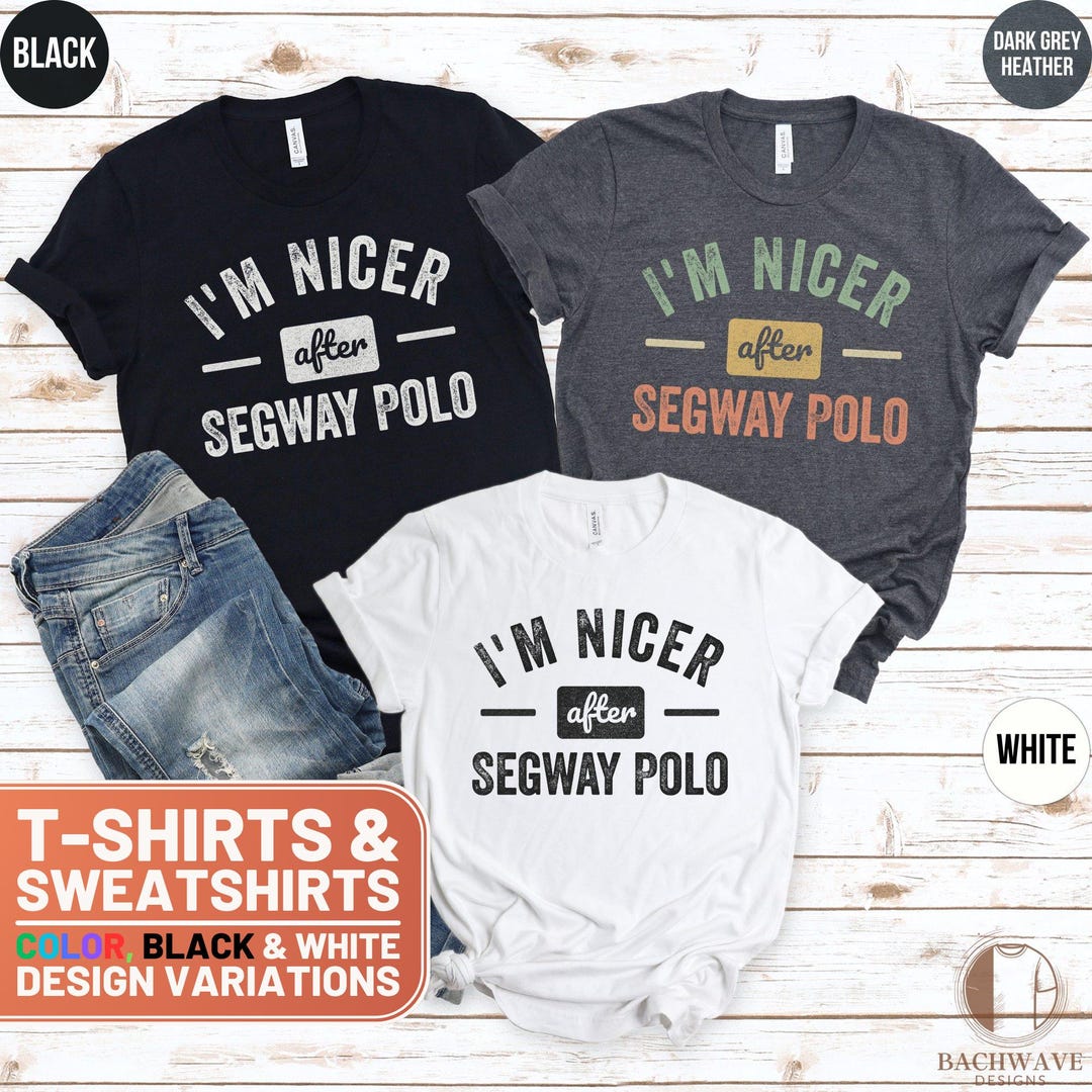 I'm Nicer After Segway Polo Shirt, Segway Polo Tshirt, Funny Segway ...