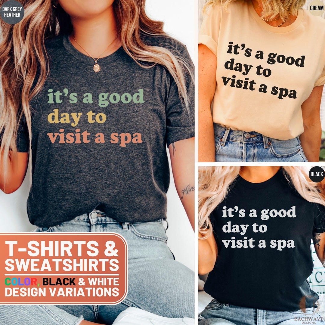 It's a Good Day to Visit a Spa Shirt, Motivational T-shirt, Wellness ...