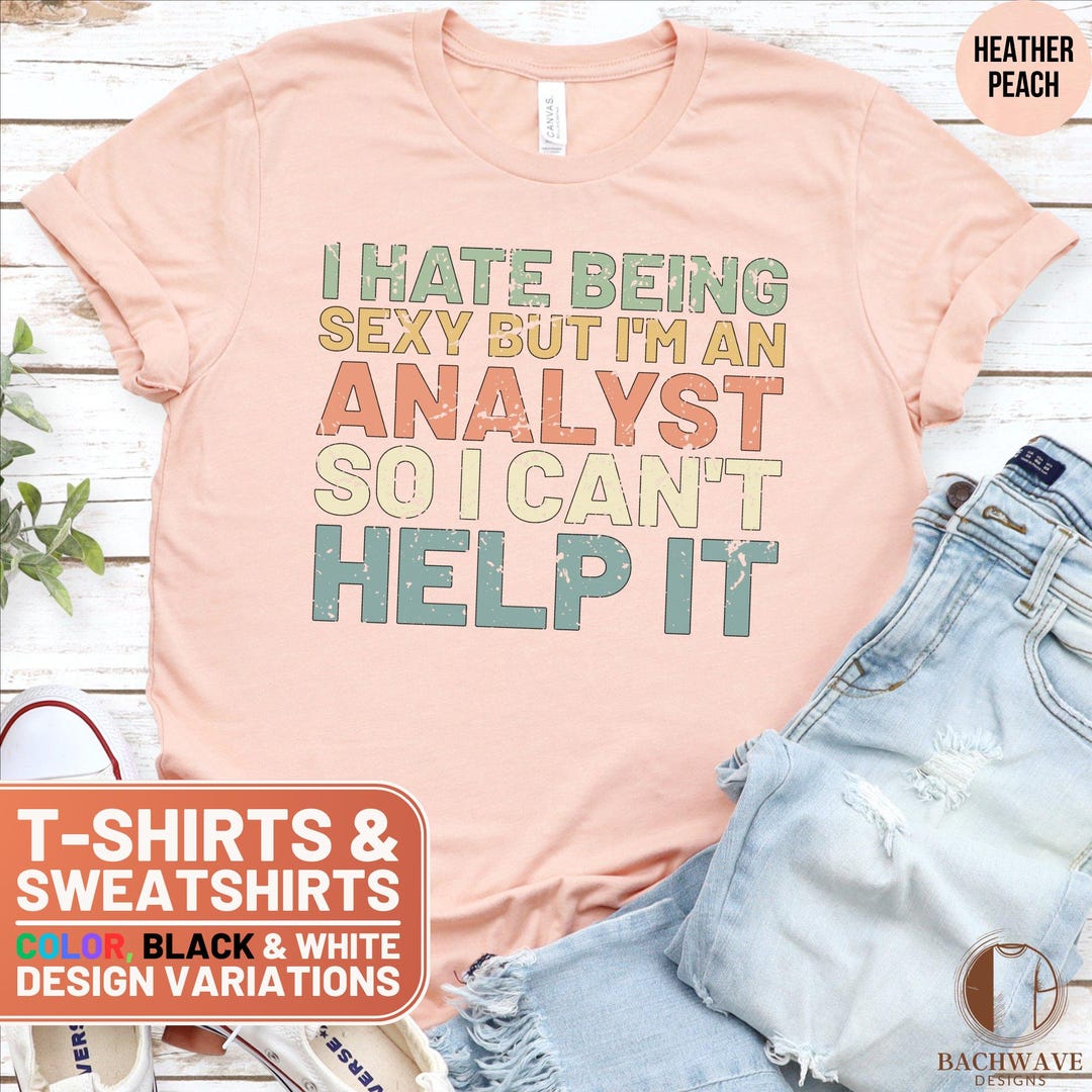 Funny Analyst Shirt, Cute Analyst Crewneck Sweatshirt, Retro Analyst ...
