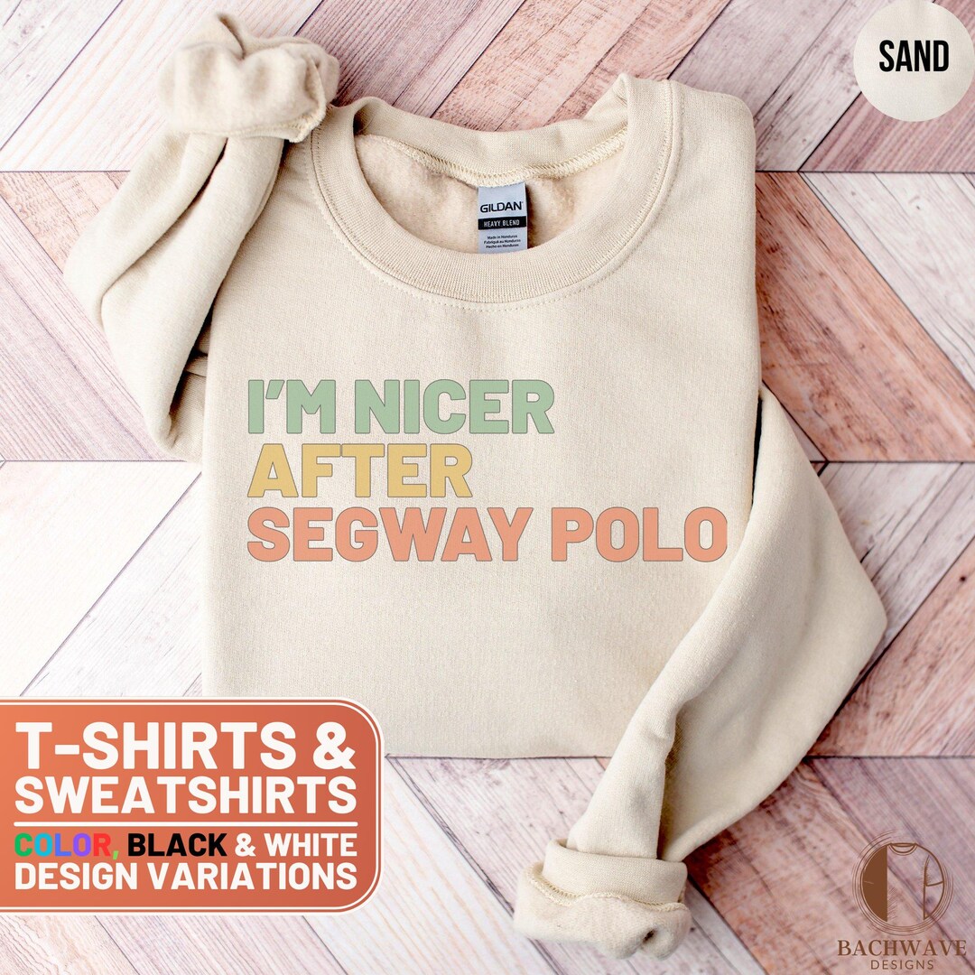I'm Nicer After Segway Polo Shirt, Segway Polo T-shirt, Funny Segway ...