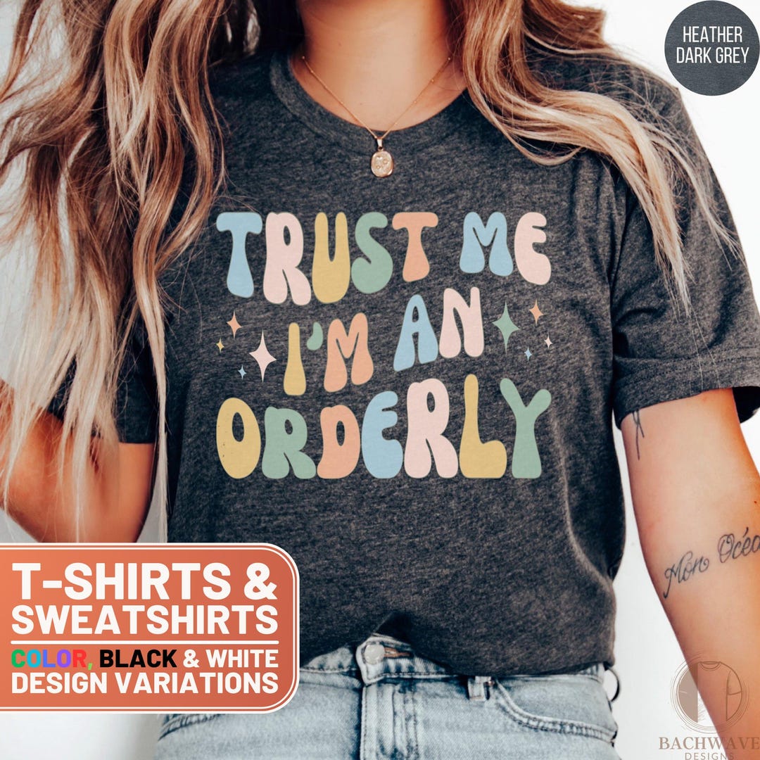 Funny Orderly Shirt, Cute Orderly Crewneck Sweatshirt, Retro Orderly ...