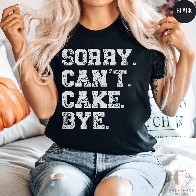 Funny Cake Shirt, Cake Lover Gift Tee, Baking T-shirt, Cute Bakery Tee ...