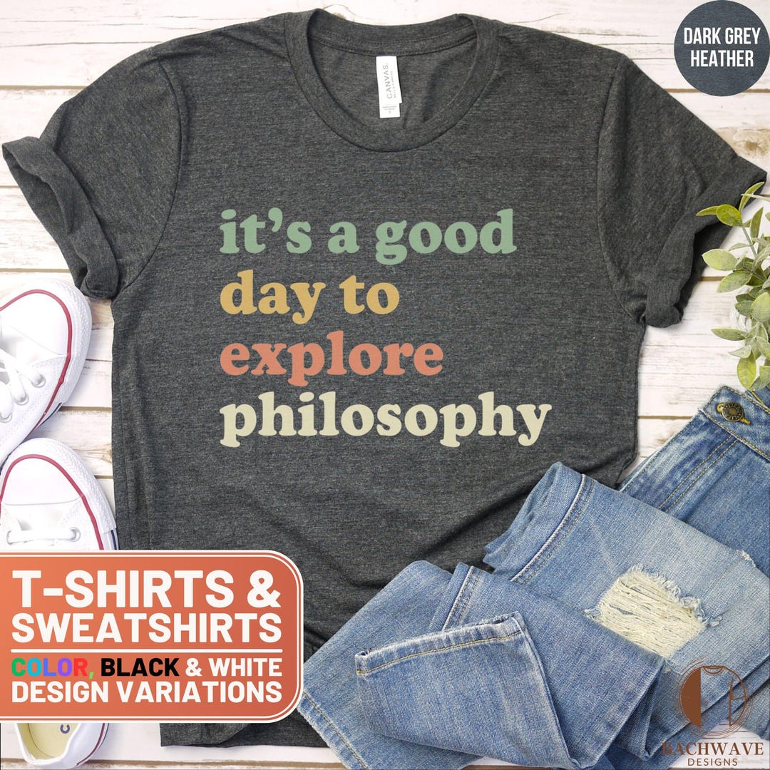 It's a Good Day to Explore Philosophy T-shirt, Inspirational Quote Tee ...
