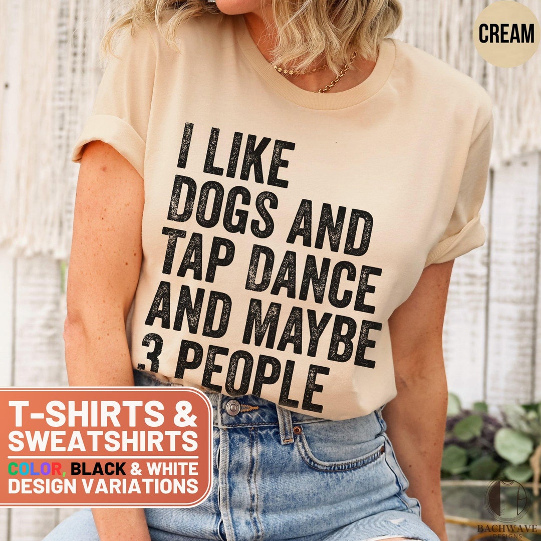 Funny Retro T-shirt, I Like Dogs and Tap Dance, Unique Gift Tee, Cozy ...