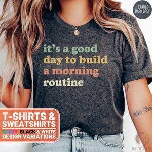 It's a Good Day to Build a Morning Routine Shirt T-shirt Sweatshirt ...