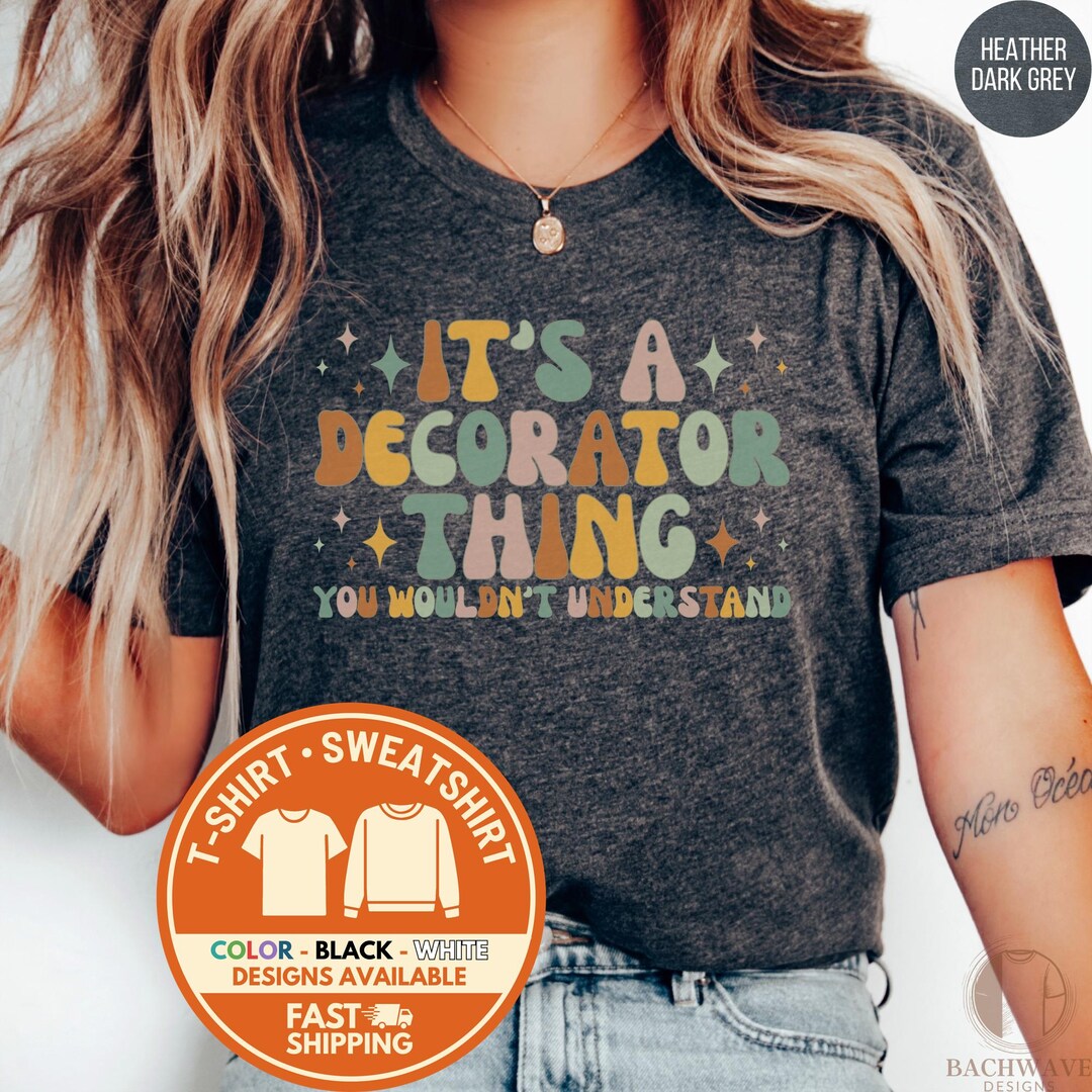 Retro Decorator T-shirt,interior Designer Sweatshirt,funny Home Design ...