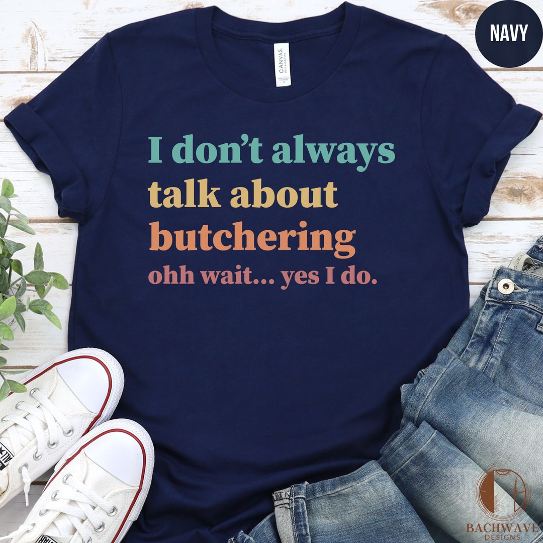 Butcher Joke T-shirt, Funny Meat Lover Tee, Unisex Butchering Humor ...