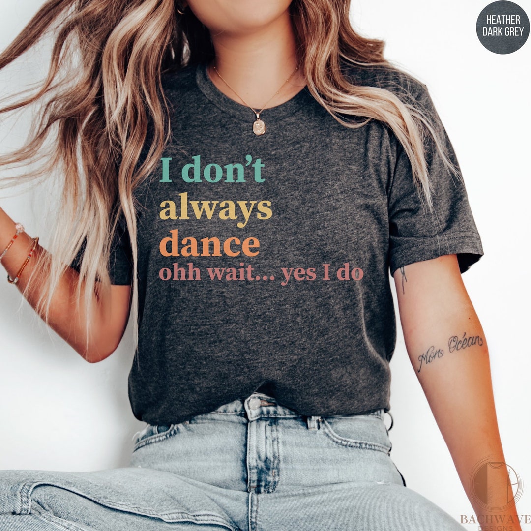 Dancer Shirt for Women, Cute Dance T-shirt, Dance Team Gift for ...
