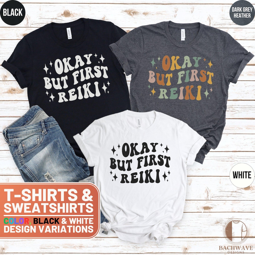 Funny Reiki Shirt, Okay but First Reiki T-shirt, Healing Tee Gift ...