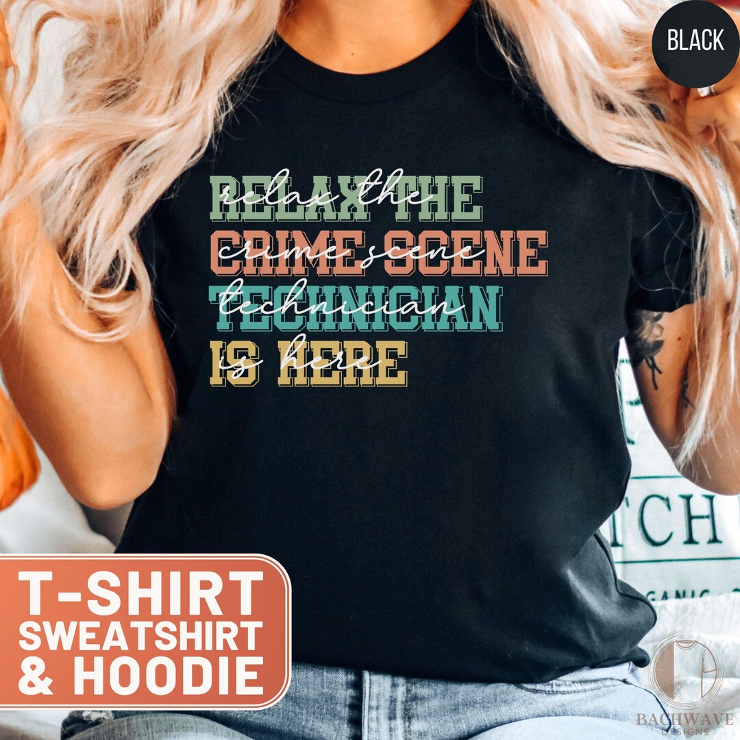 Relax Crime Scene Technician Tshirt Funny Forensic Science Tee Shirt ...