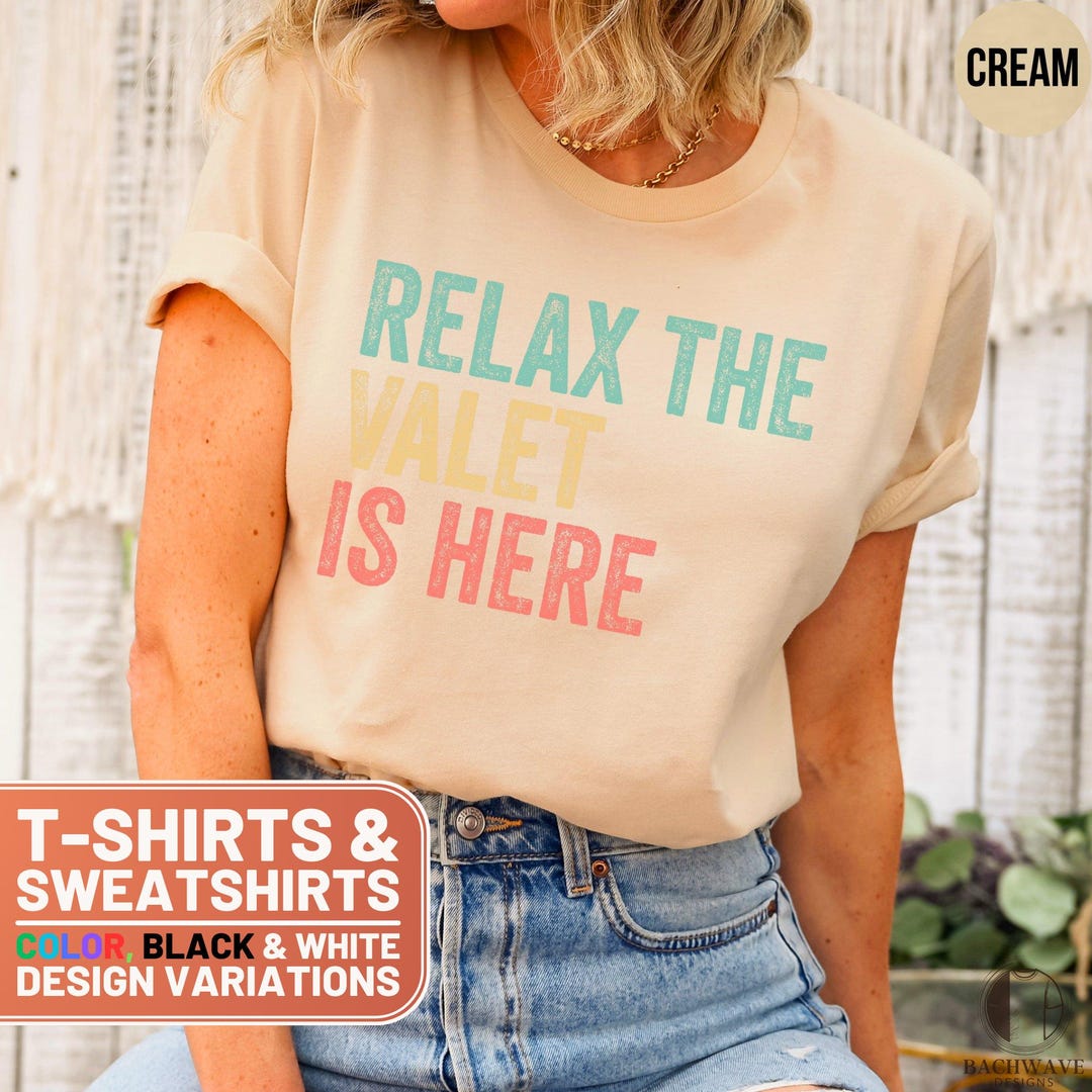 Relax the Valet is Here Shirt, Funny Valet Service Tee, Parking ...