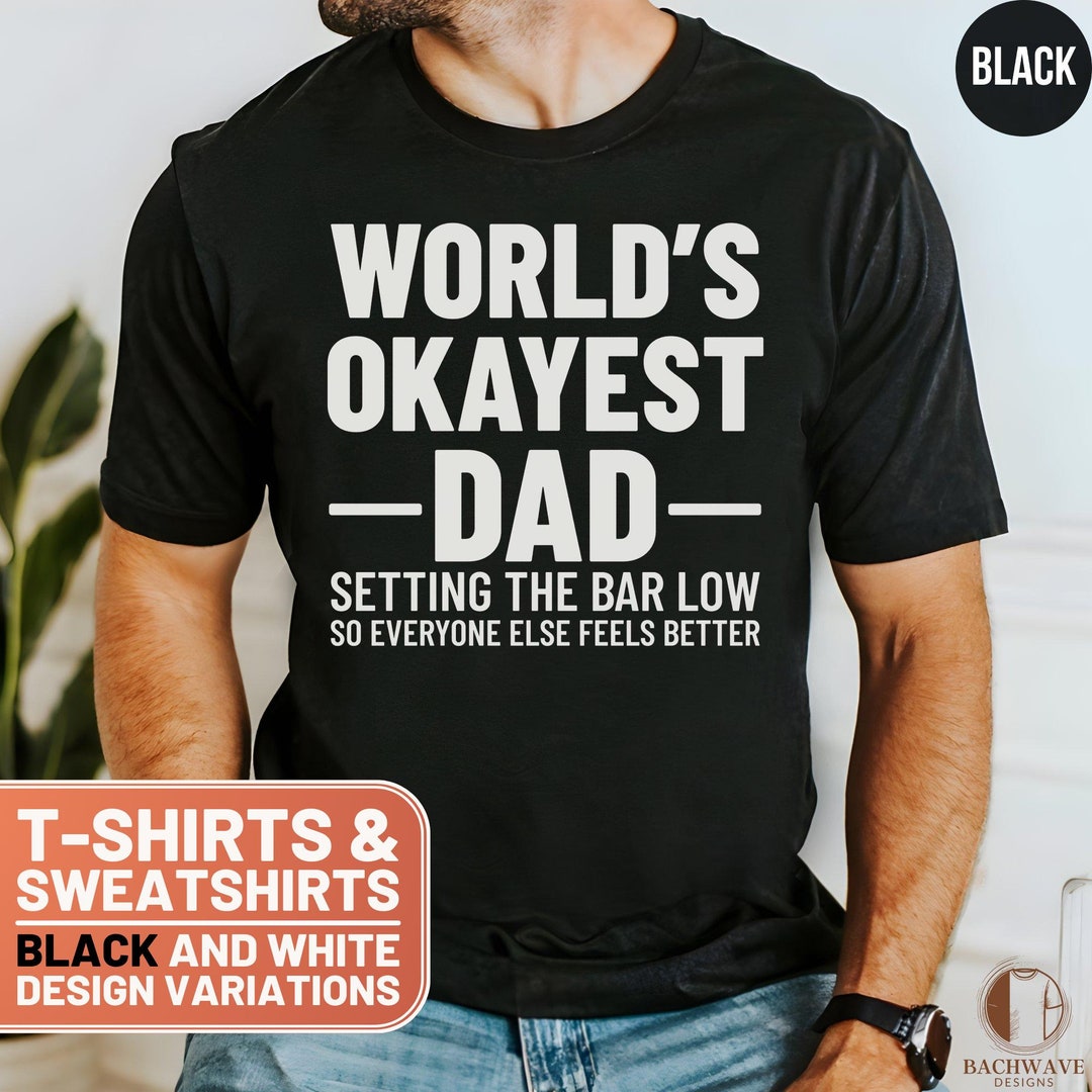 Worlds Okayest Dad Funny Quote T-Shirt, Mens Casual Sweatshirt ...