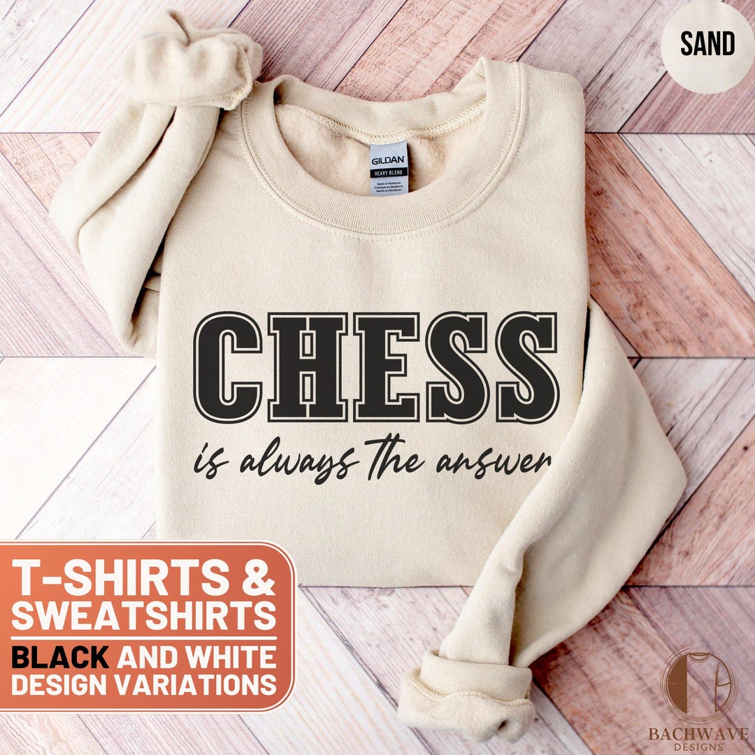 Chess is Always the Answer T-shirt, Chess Lover Gift, Funny Chess Shirt ...