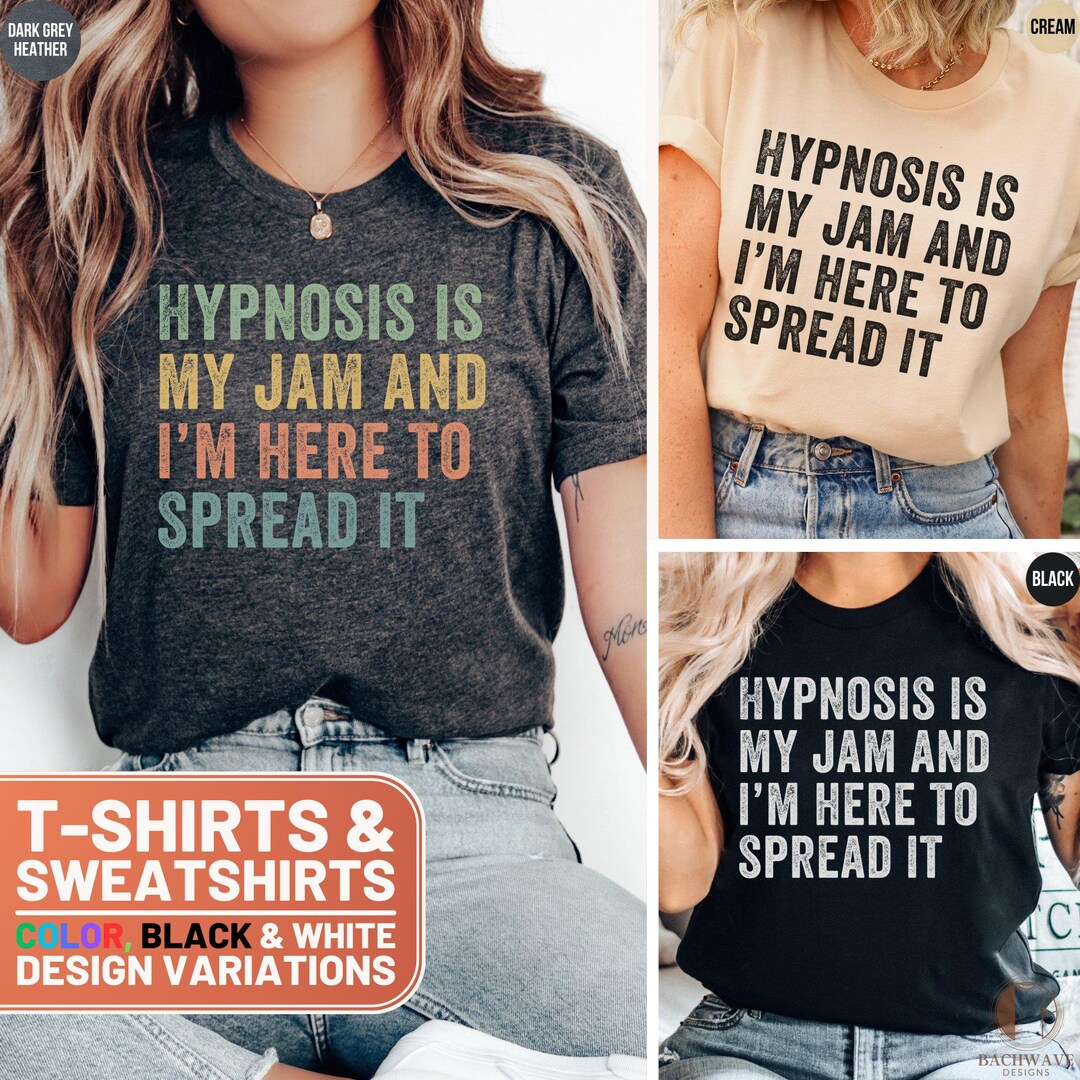 Funny Hypnosis Niche Shirt, Hypnosis is My Jam and Im Here to Spread It ...