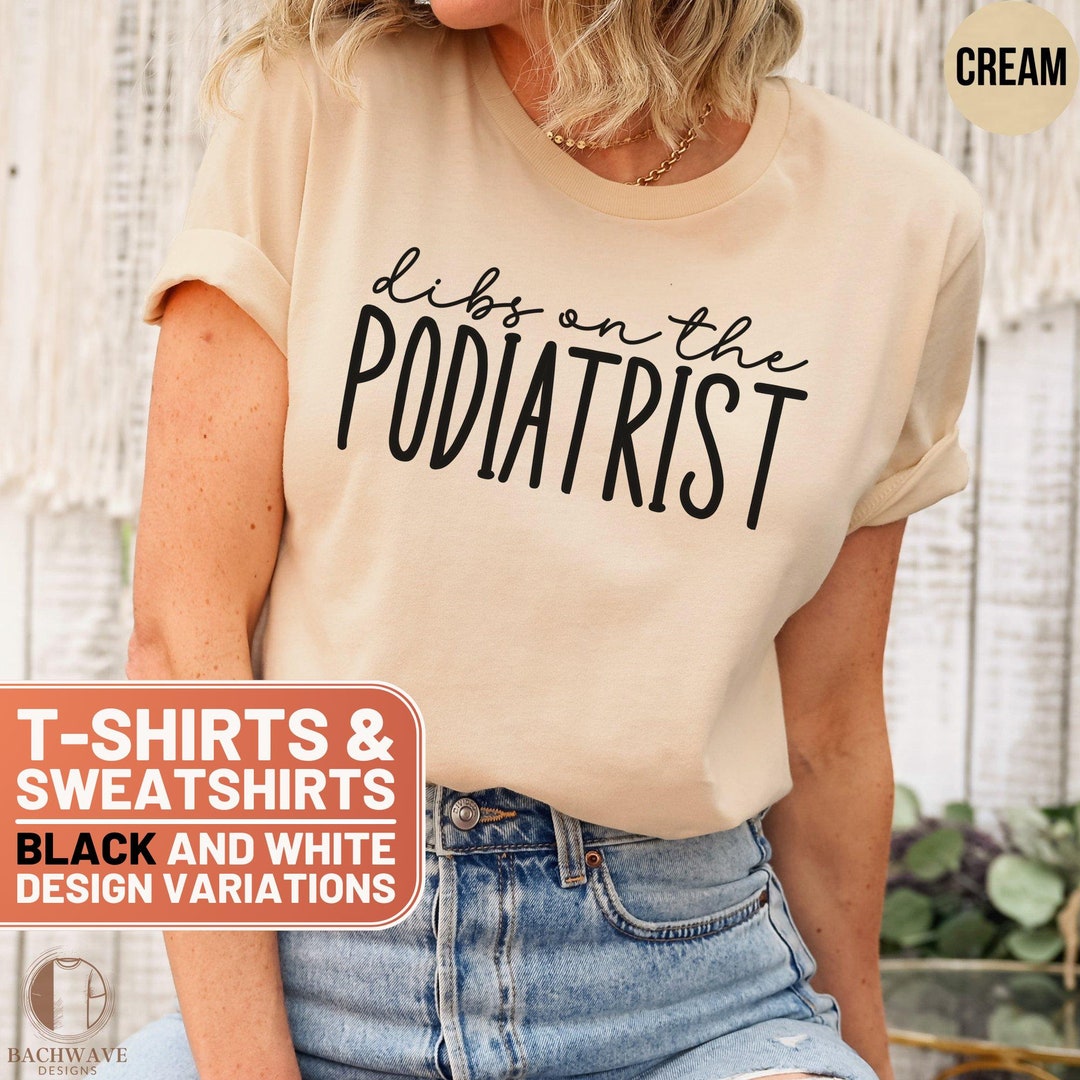 Podiatrist T-shirt Sweatshirt, Funny Podiatry Tee, Medical Profession ...
