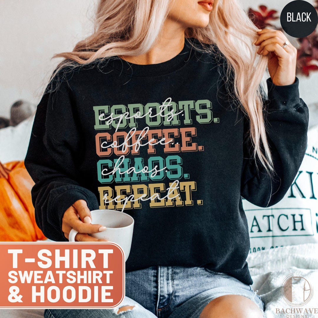 Esports Coffee Chaos Repeat Shirt, Funny Gamer Tee, Gamer Sweatshirt ...