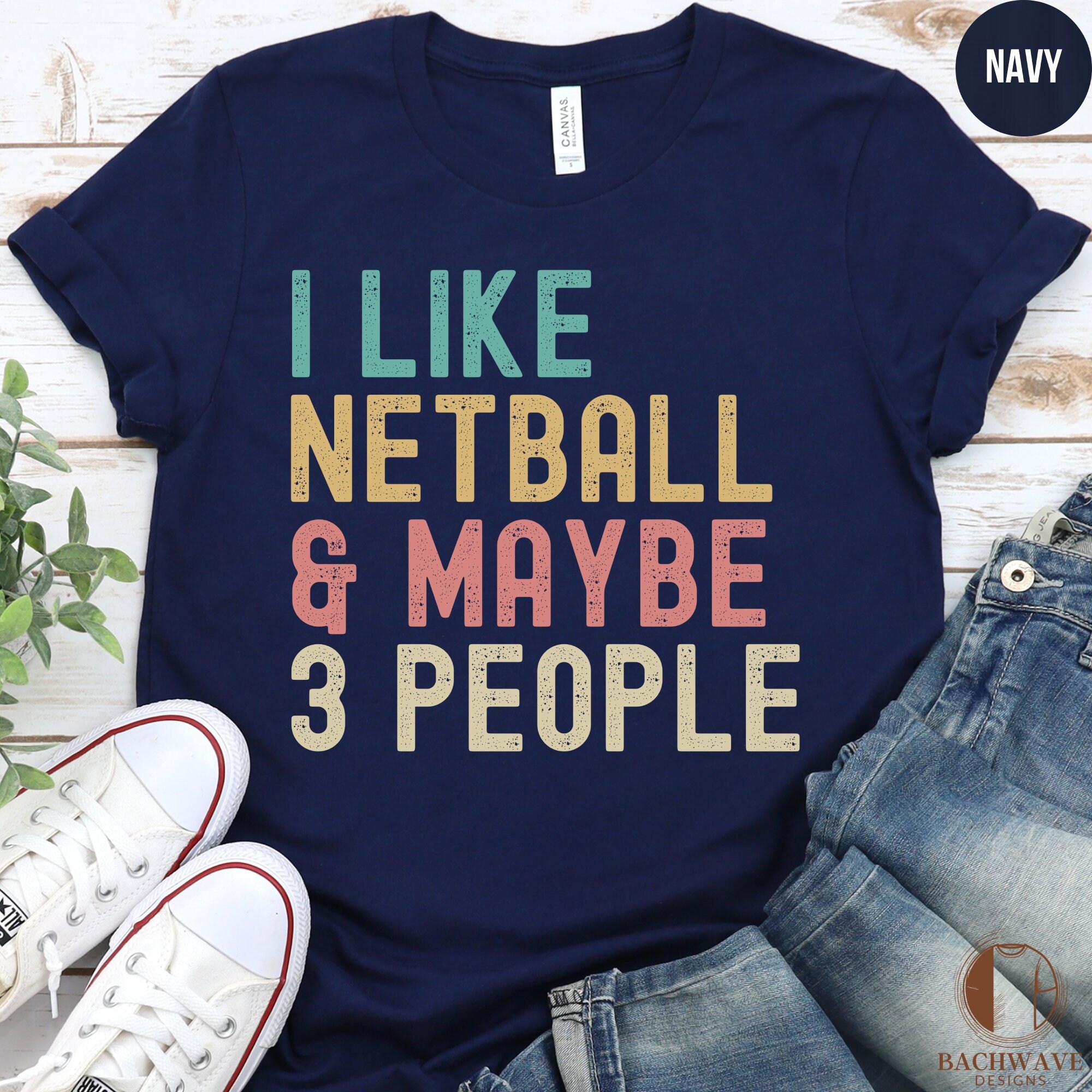 Funny Netball Lover T-shirt, I Like Netball and Maybe 3 People, Gift ...