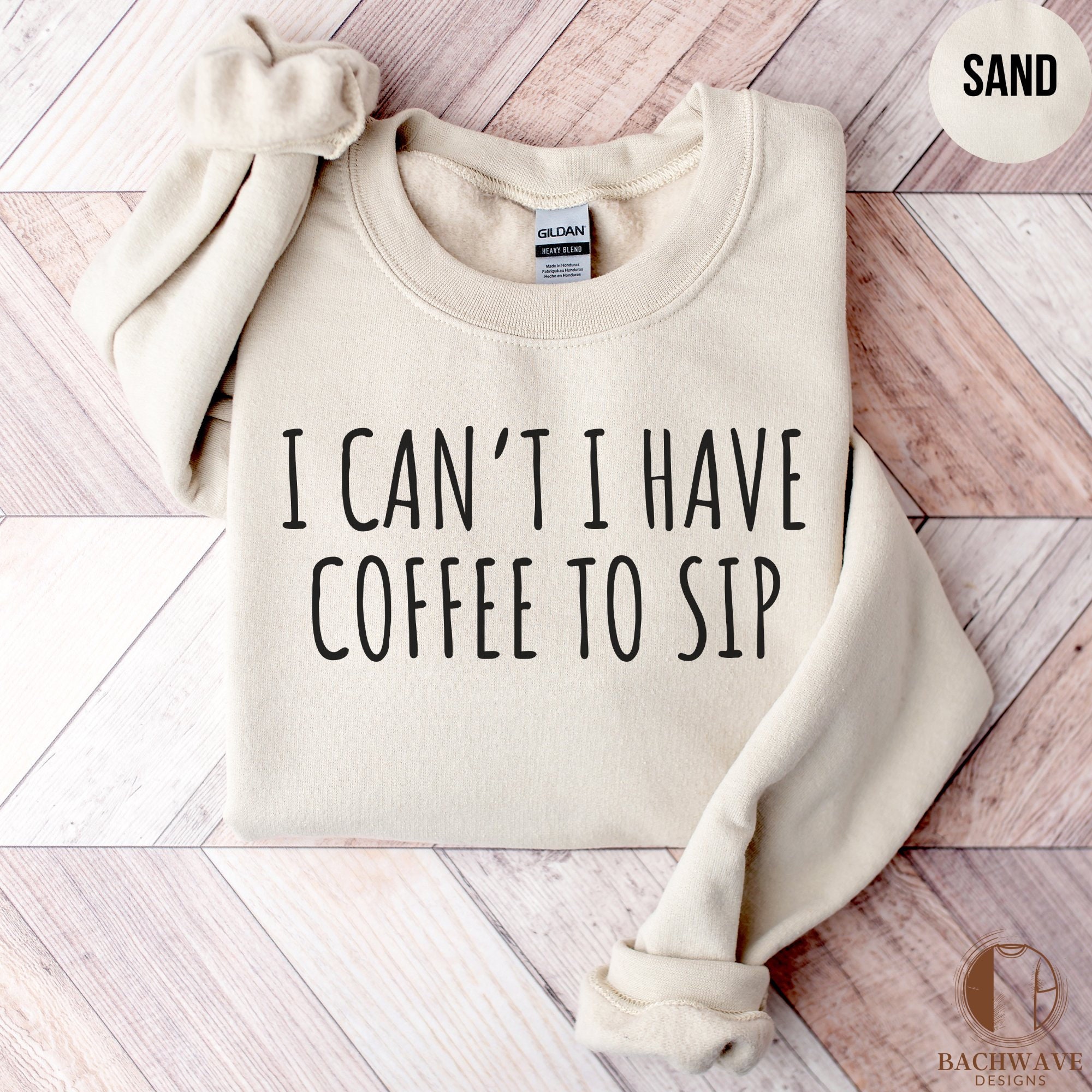 Funny Coffee T-shirt, I Can't I Have Coffee to Sip Sweatshirt, Crewneck ...