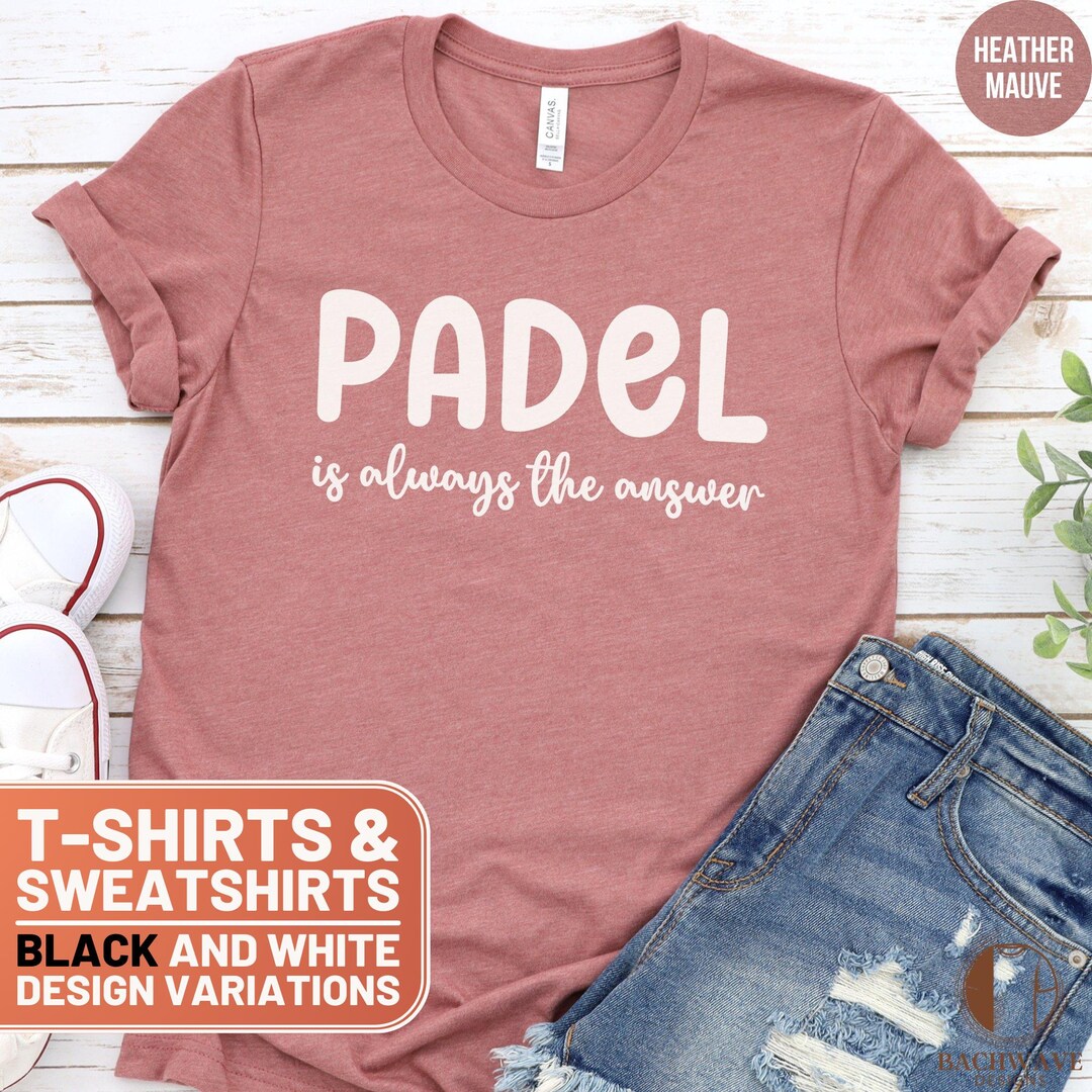 Padel is Always the Answer Shirt, Funny Padel Crewneck Sweatshirt ...