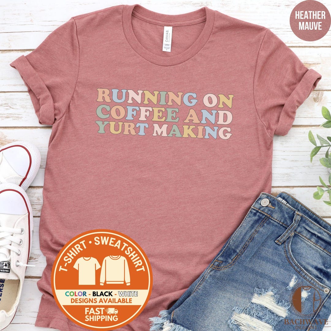 Coffee and Yurt Making T-shirt, Funny Coffee Tee, Coffee Lover Shirt ...