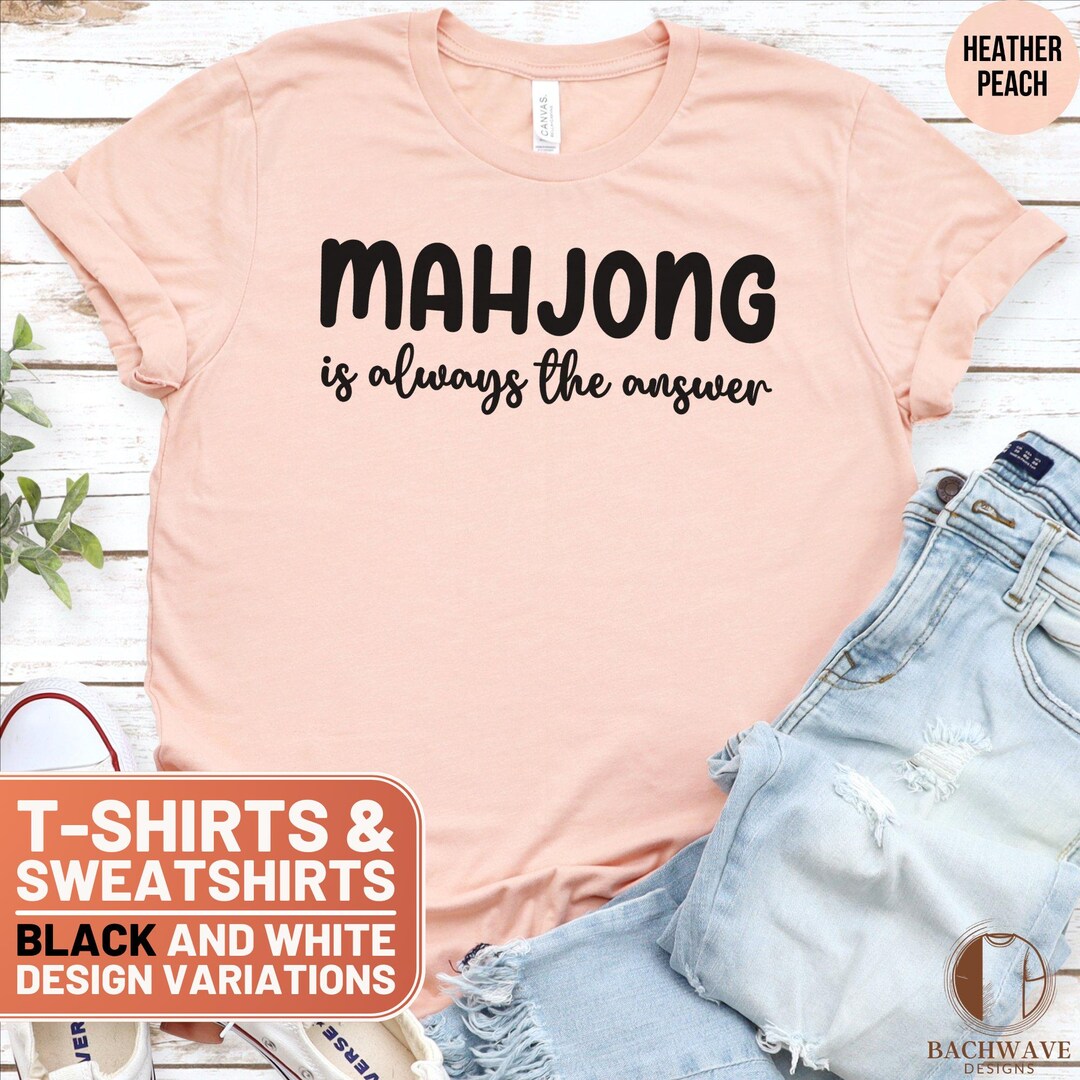 Mahjong is Always the Answer T-shirt, Funny Mahjong Sweater, Casual Game Night Shirt, Mahjong ...