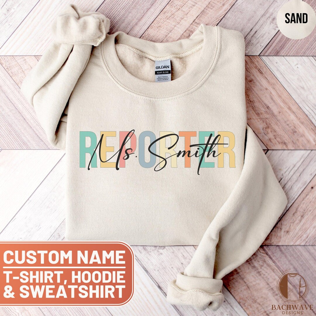 Custom Reporter T-shirt, Personalized Sweatshirt for Journalists ...