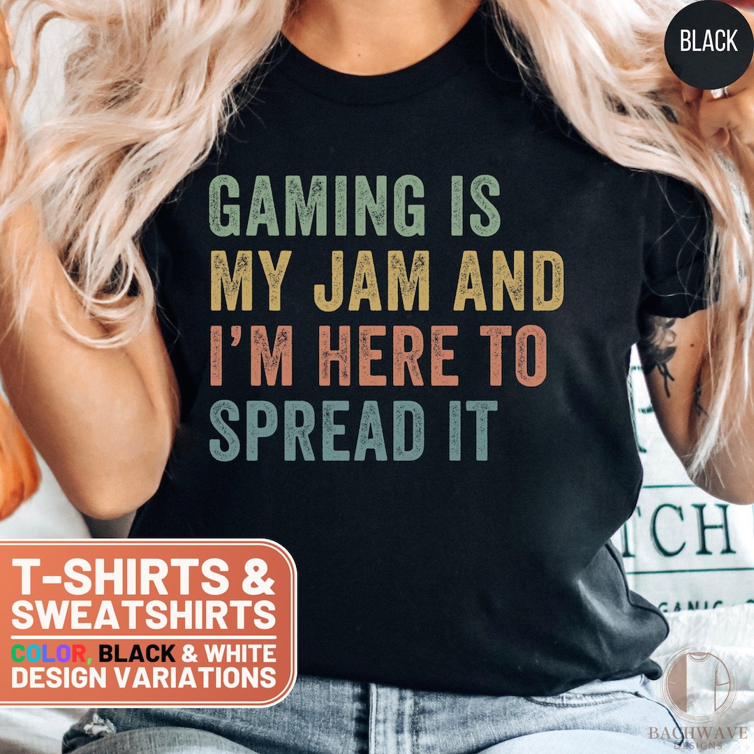 Funny Gaming Shirt T-shirt, Gamers Tee, Gift for Gamers, Sweatshirt for ...