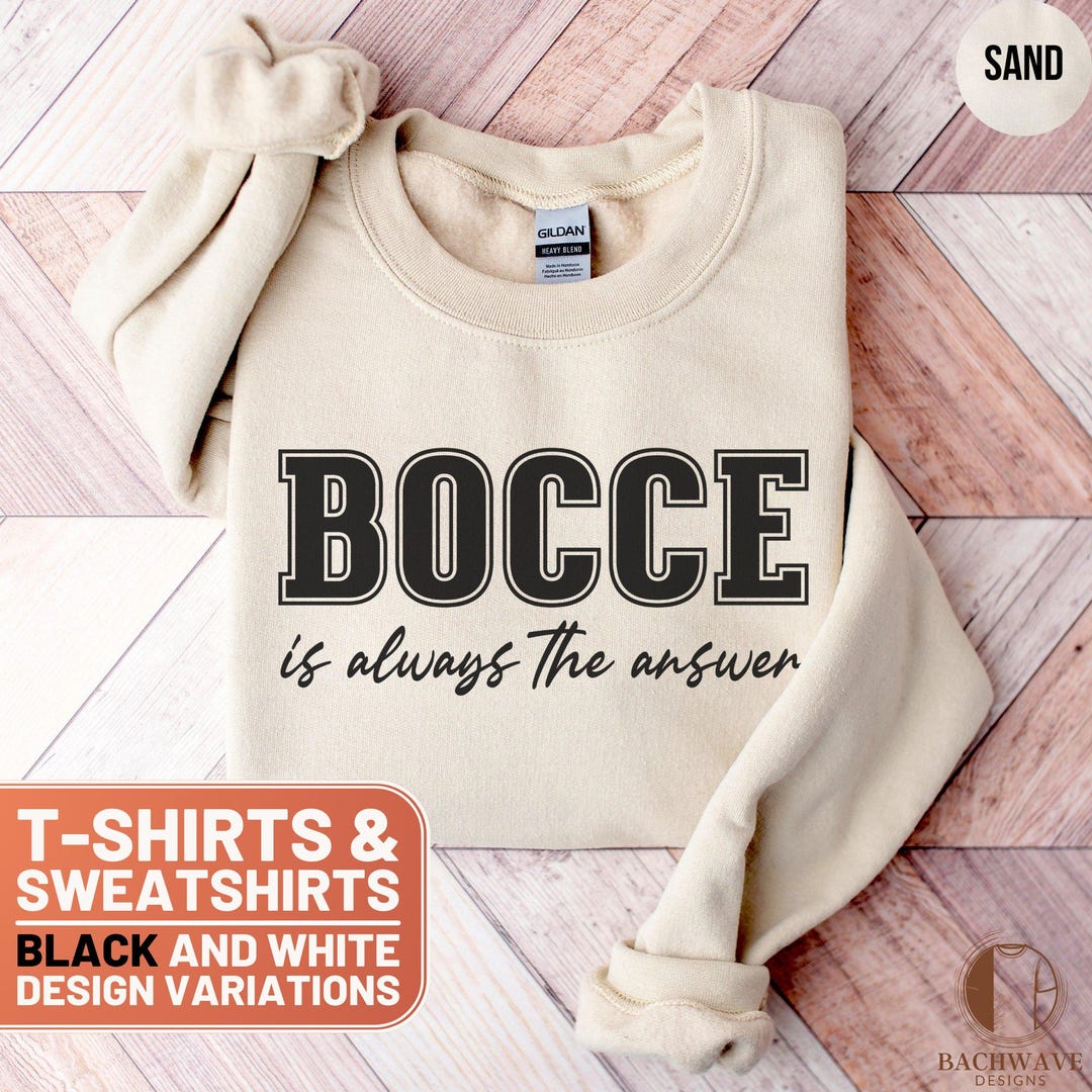 Bocce is Always the Answer T-shirt, Fun Slogan Shirt, Bocce Enthusiast ...