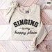 Funny Singing College T-shirt, Music Lover Gift Crewneck, Comfy Singer ...