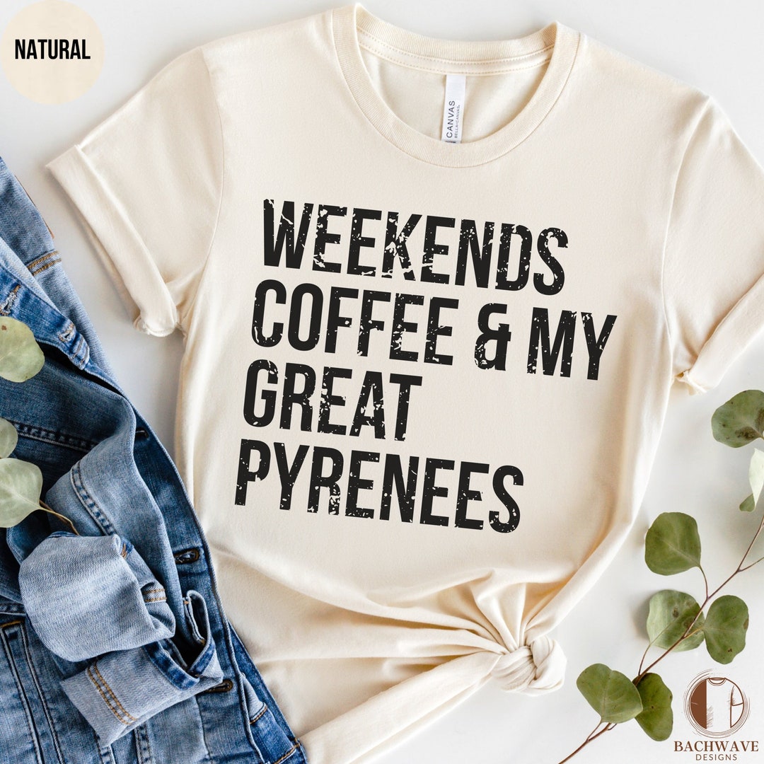 Funny Great Pyrenees Shirt, Pyrenees Owner T-shirt, Pyrenees Lover ...
