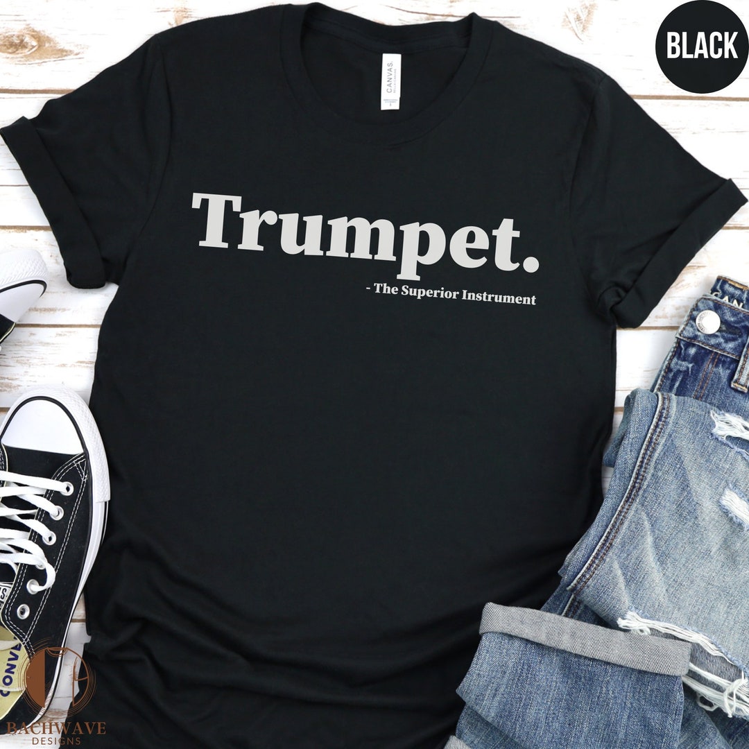 Trumpet T-shirt for Musicians, Music Lovers Tee, Funny Band Member Gift ...