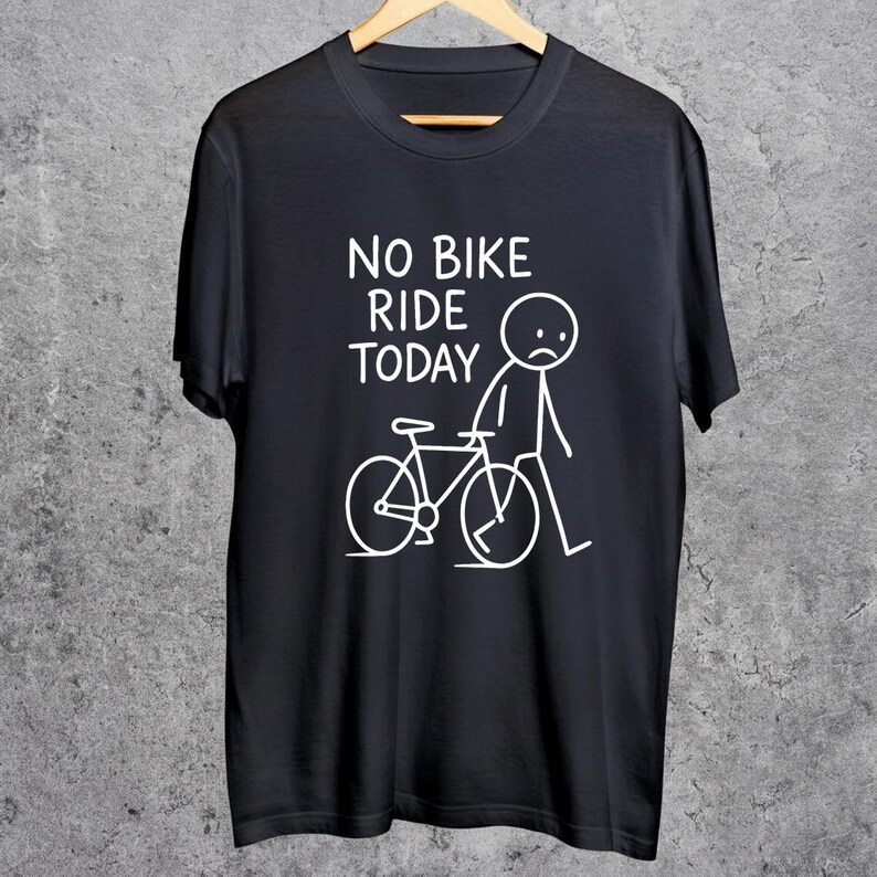 Funny Cycling Shirt, No Bike Today Tee, Mountain Biking T-shirt ...