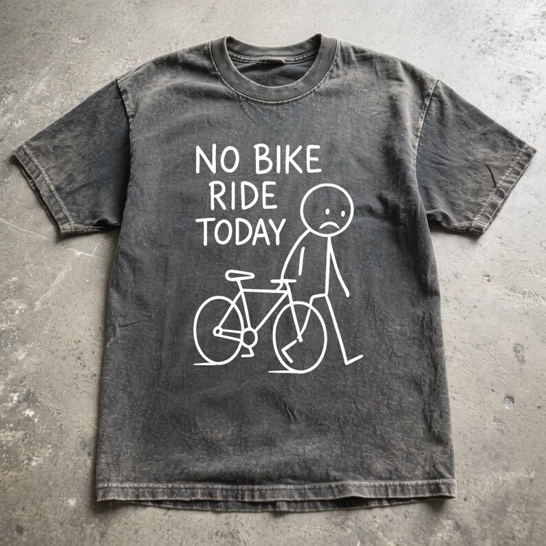 Funny Cycling Shirt, No Bike Today Tee, Mountain Biking T-shirt ...