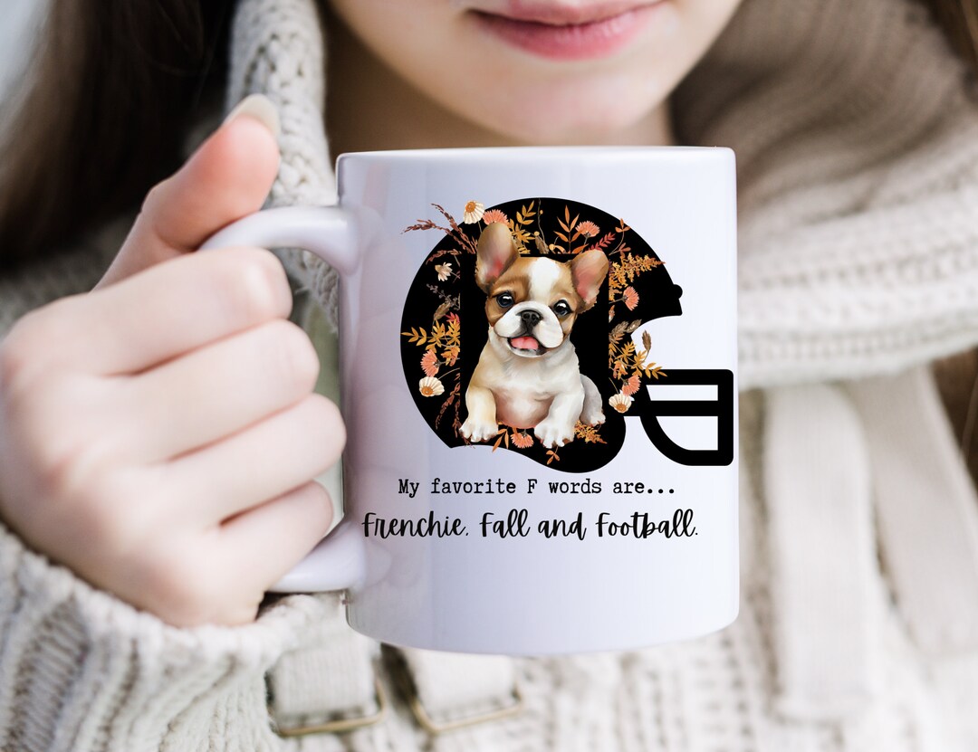 My Favorite F Words Are Frenchie, Fall and Football - Etsy