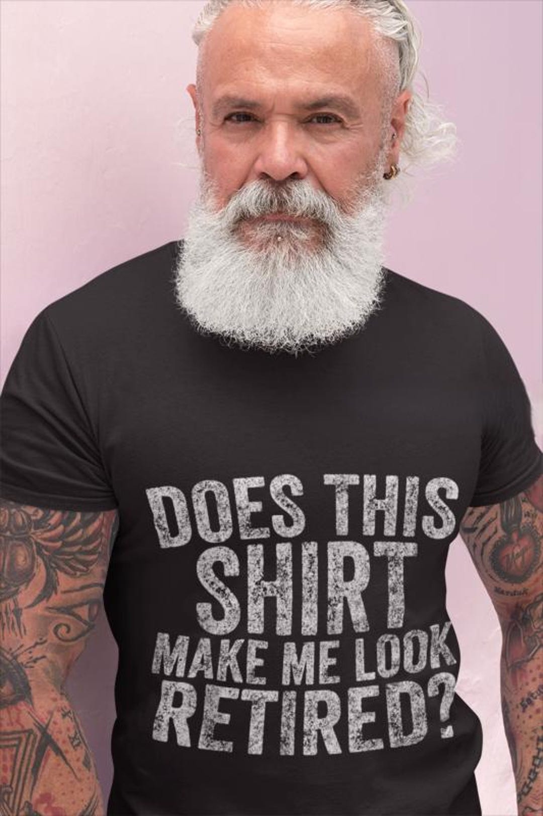 Funny Retirement T-shirt | Does This Shirt Make Me Look Retired ...