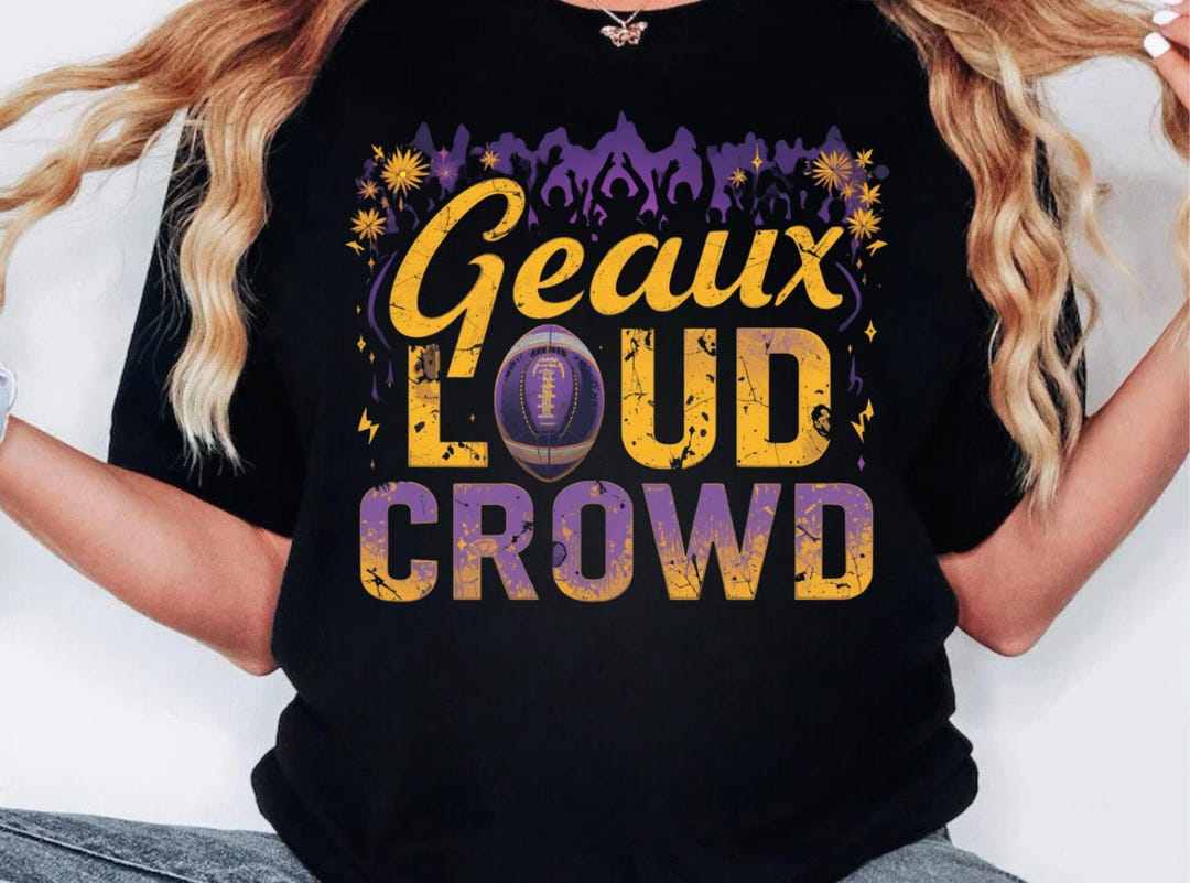 Geaux Loud Crowd PNG, Louisiana Football Fan SVG Design, Geaux Png ...