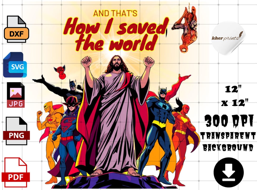 Jesus Png, and That's How I Saved the World Jesus and Superheroes Png ...