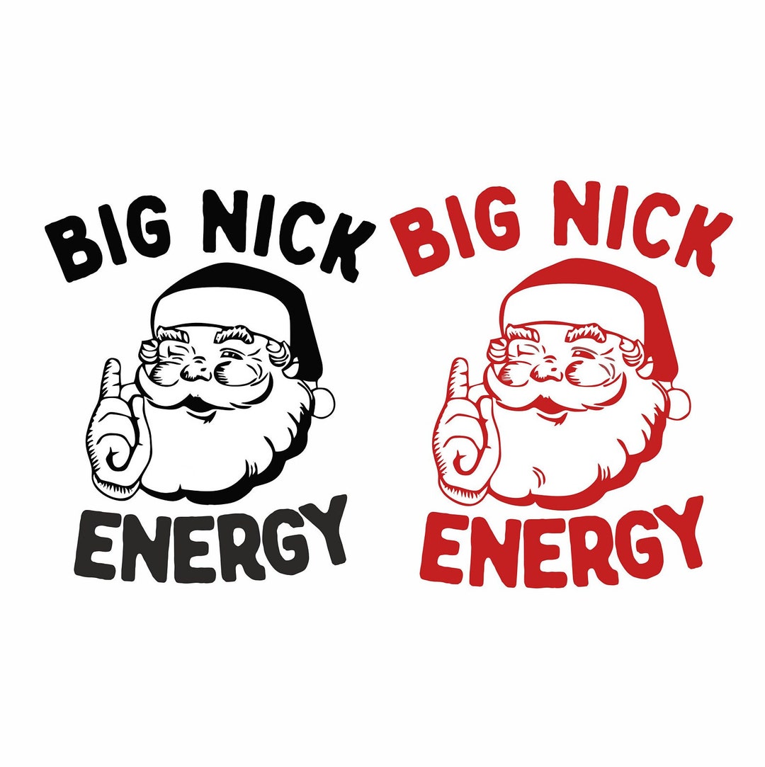 Big Nick Energy Svg Big Nick Energy Clipart Big Nick - Etsy